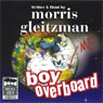 Boy Overboard Audiobook by Morris Gleitzman — Listen Now